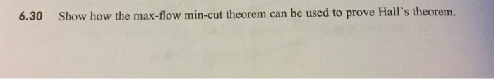 Solved Show how the max-flow min-cut theorem can be used to | Chegg.com