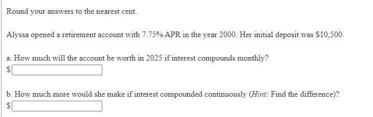 Solved Round your answers to the nearest cent. Alyssa opened | Chegg.com