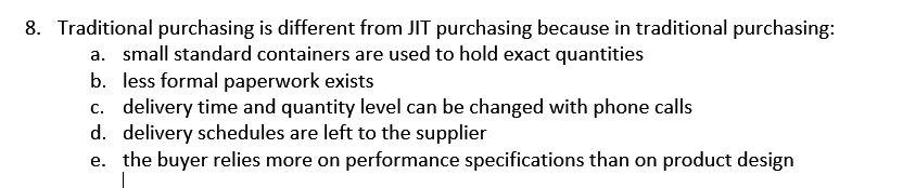 Solved 8. Traditional purchasing is different from JIT | Chegg.com
