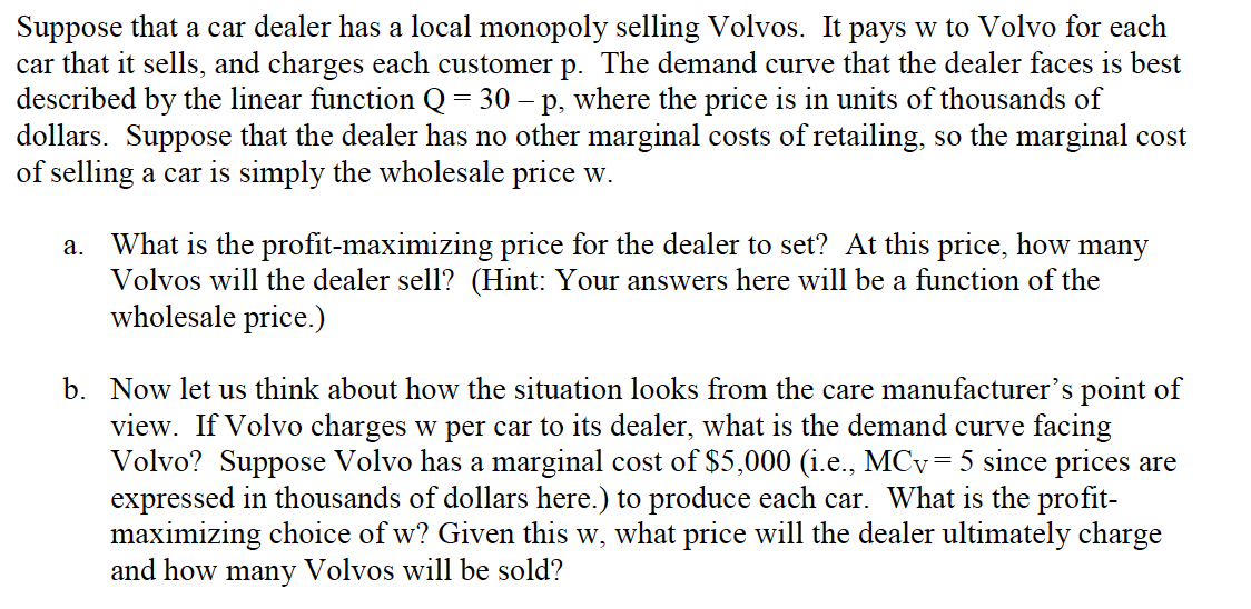 Solved Suppose that a car dealer has a local monopoly | Chegg.com