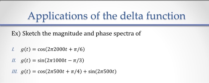 Solved Applications of the delta function Ex) Sketch the | Chegg.com