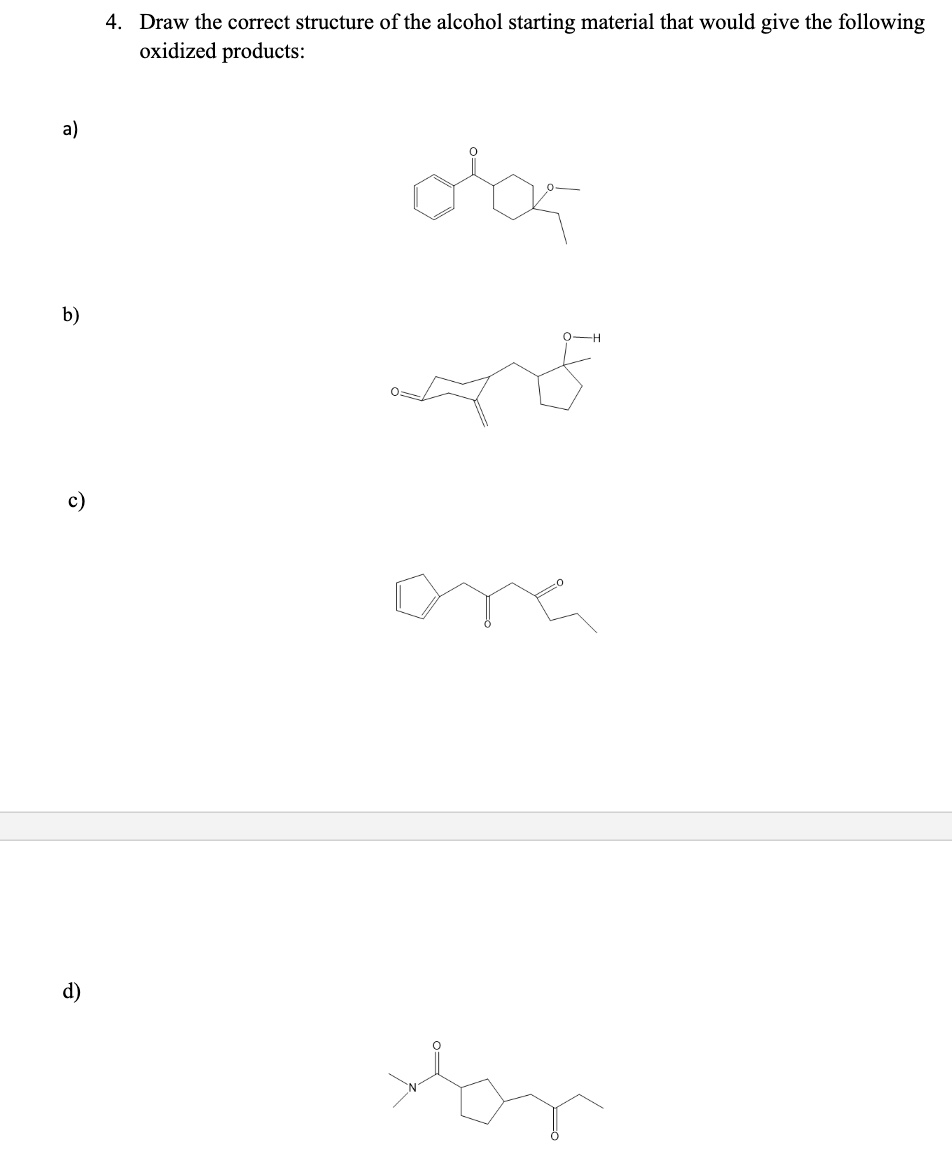 Solved Draw the correct structure of the alcohol starting | Chegg.com