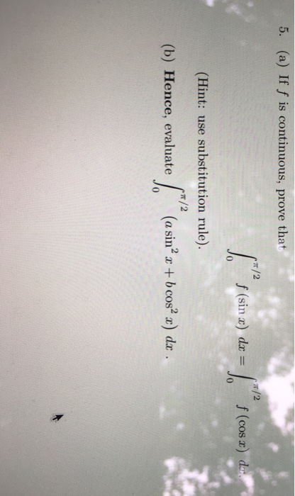 Solved 5. (a) If f is continuous, prove that 2 r/2 (sinx) | Chegg.com
