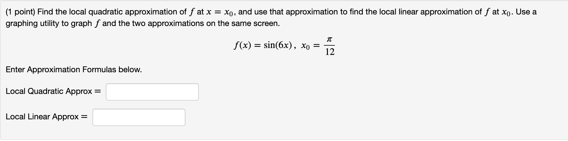Solved (1 point) Find the local quadratic approximation of f | Chegg.com