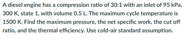 Solved A diesel engine has a compression ratio of 30:1 with | Chegg.com