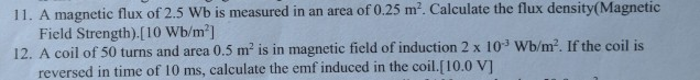 Solved 11. A magnetic flux of 2.5 Wb is measured in an area | Chegg.com