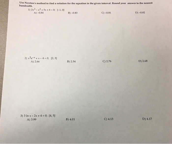 Solved Use Newton's method to find a solution for the | Chegg.com