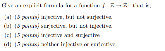 Solved Give an explicit formula for a function f:Z→Z+that | Chegg.com