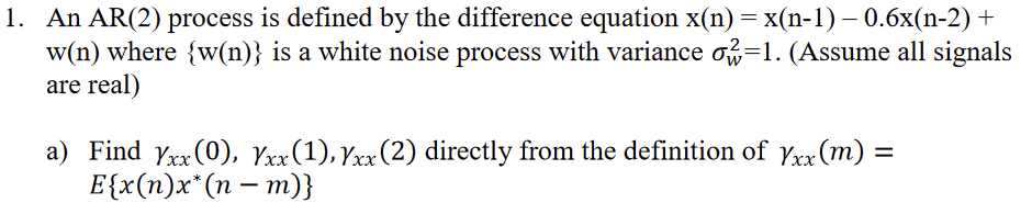 Solved 1. An AR(2) process is defined by the difference | Chegg.com
