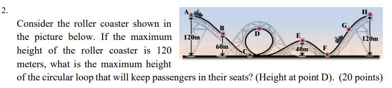 Solved Consider the roller coaster shown in the picture | Chegg.com