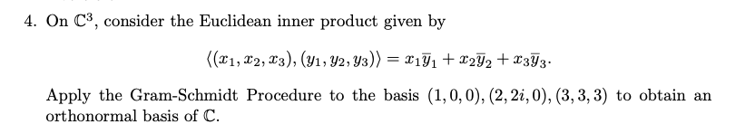 Solved 4. On C3, consider the Euclidean inner product given | Chegg.com