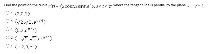 Solved Find the point on the curve r(t) = (2cost,2 | Chegg.com
