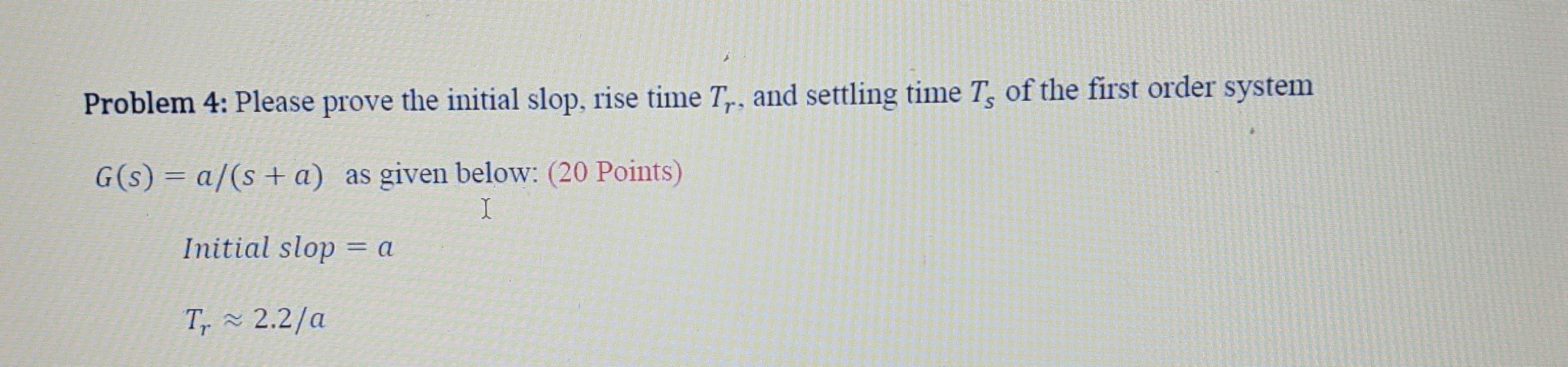 Solved Please prove the initial slope, rise time Tr and | Chegg.com