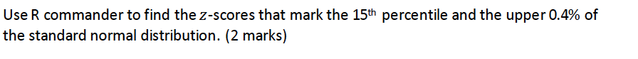 Solved Use R commander to find the z-scores that mark the | Chegg.com