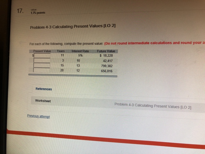 Solved value 1.75 points Problem 4-3 Calculating Present | Chegg.com