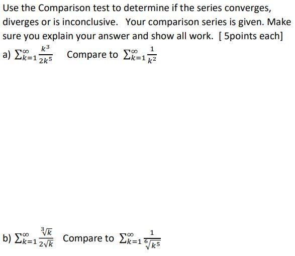 Solved Use the Comparison test to determine if the series | Chegg.com