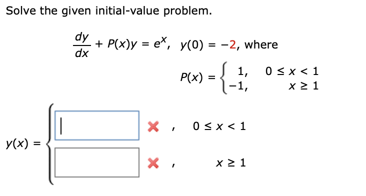 Solved Solve the given initial-value problem. dy + P(x)y = | Chegg.com