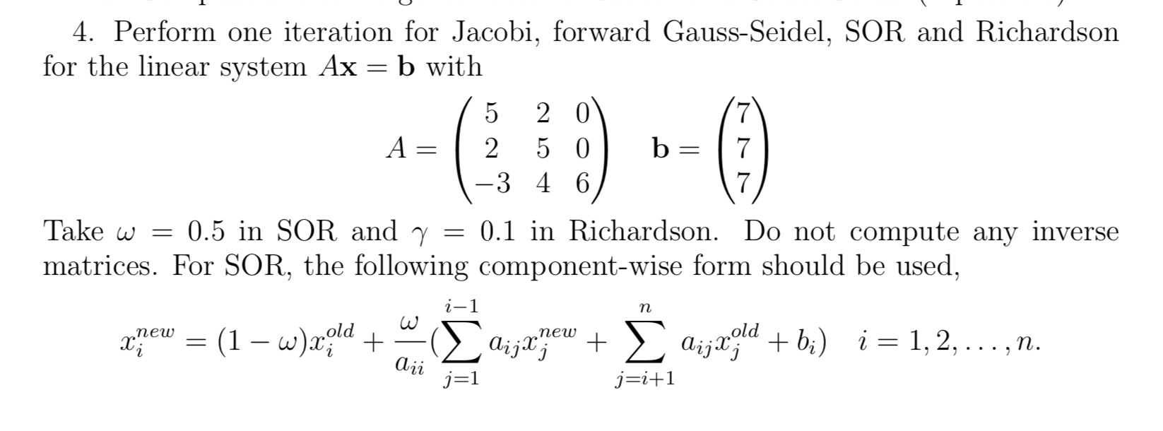Solved = 4. Perform one iteration for Jacobi, forward | Chegg.com