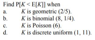 Solved Find P[KE[K]] when a. K is geometric (2/5). b. Kis | Chegg.com