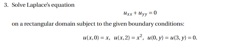 Solved 3. Solve Laplace's equation uxx+uyy=0 on a | Chegg.com