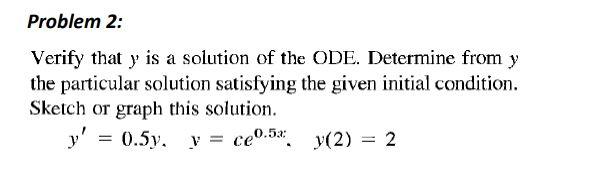Solved Problem 2 Verify That Y Is A Solution Of The Ode