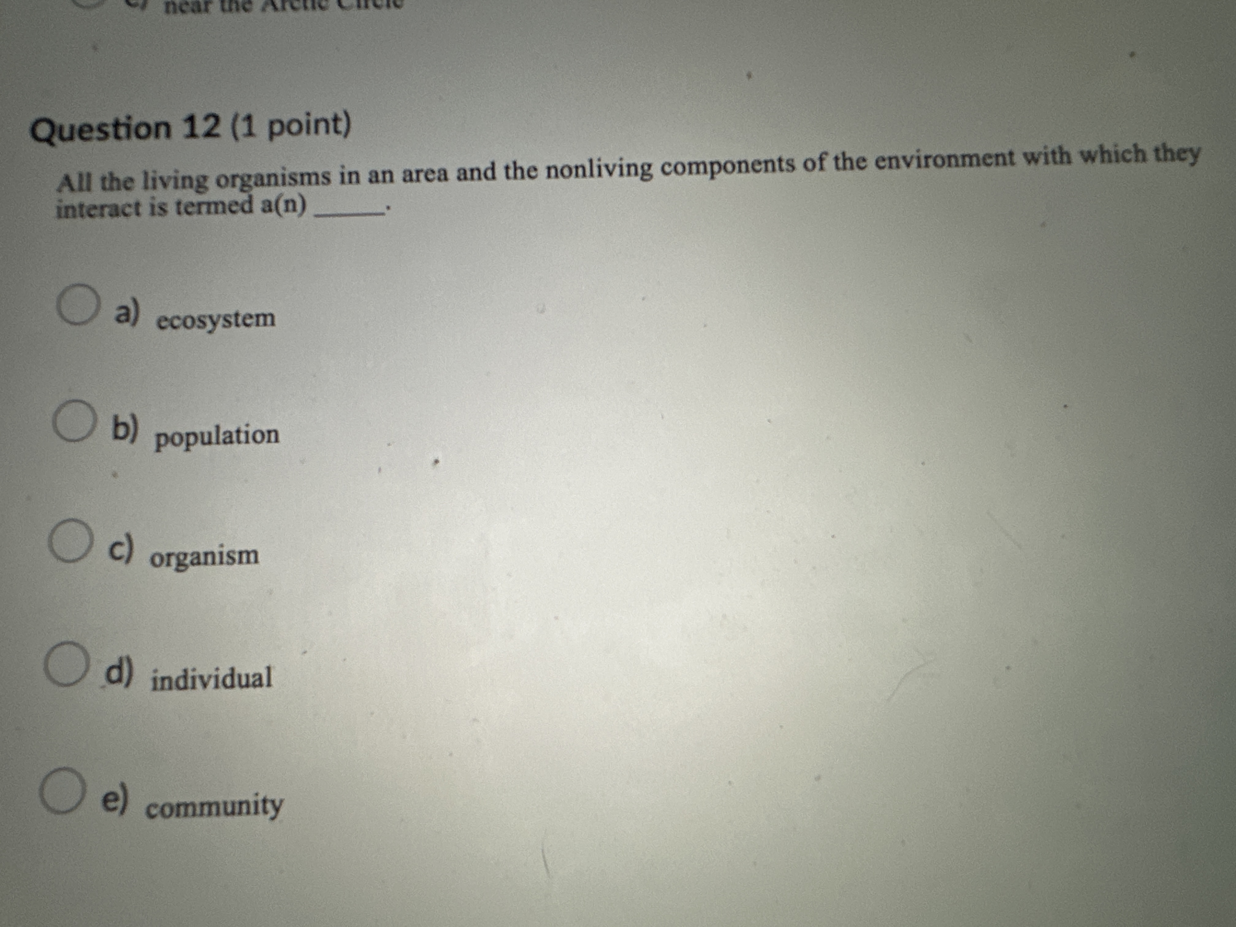 Solved Question 12 (1 ﻿point)All the living organisms in an | Chegg.com