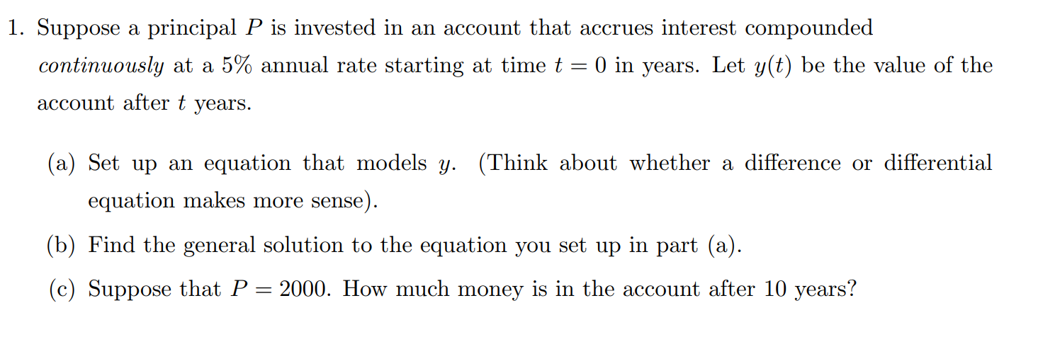 Solved 1. Suppose a principal P is invested in an account | Chegg.com