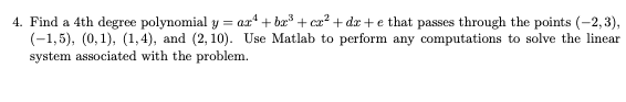 Solved 4. Find a 4th degree polynomial y=ax4+bx3+cx2+dx+e | Chegg.com