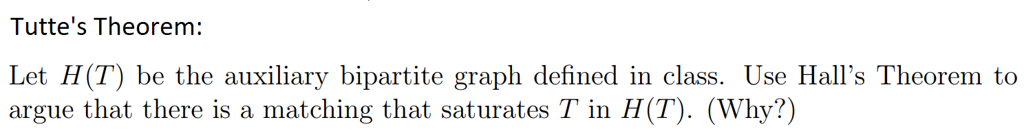 Solved Tutte's Theorem: Let H(T) be the auxiliary bipartite | Chegg.com