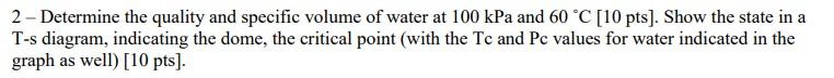 Solved 2 - Determine the quality and specific volume of | Chegg.com