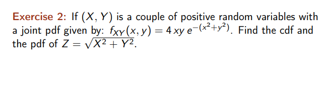 Solved Exercise 2: If (X,Y) is a couple of positive random | Chegg.com