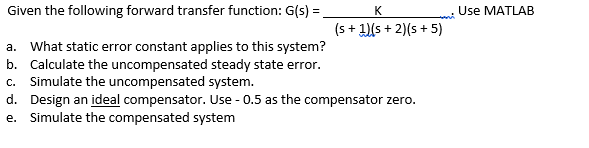Solved Given the following forward transfer function: | Chegg.com