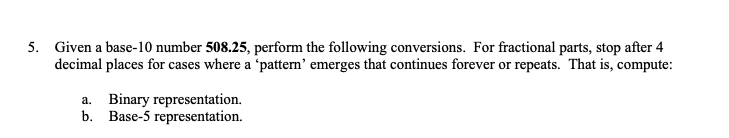Solved 5. Given a base-10 number 508.25, perform the | Chegg.com