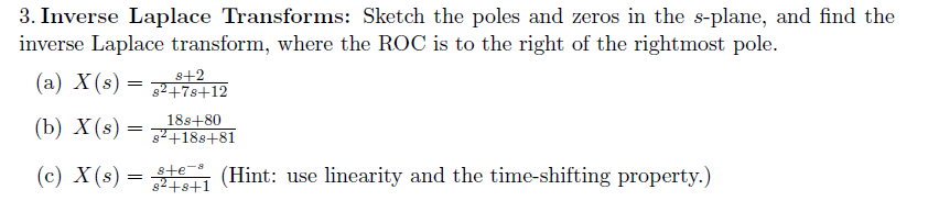 Solved 3. Inverse Laplace Transforms: Sketch the poles and | Chegg.com