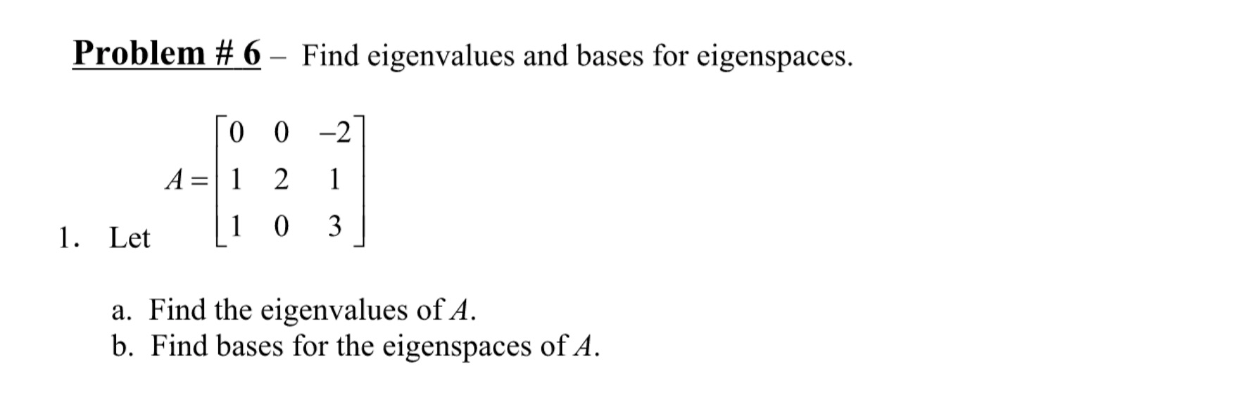 Solved Problem # 6 - Find eigenvalues and bases for | Chegg.com