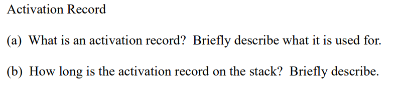 Solved Activation Record (a) What is an activation record? | Chegg.com