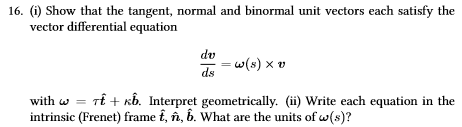 Solved 16. () Show that the tangent, normal and binormal | Chegg.com