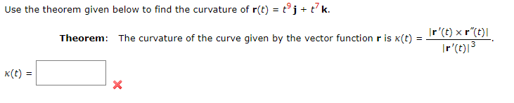 Solved Use the theorem given below to find the curvature of | Chegg.com