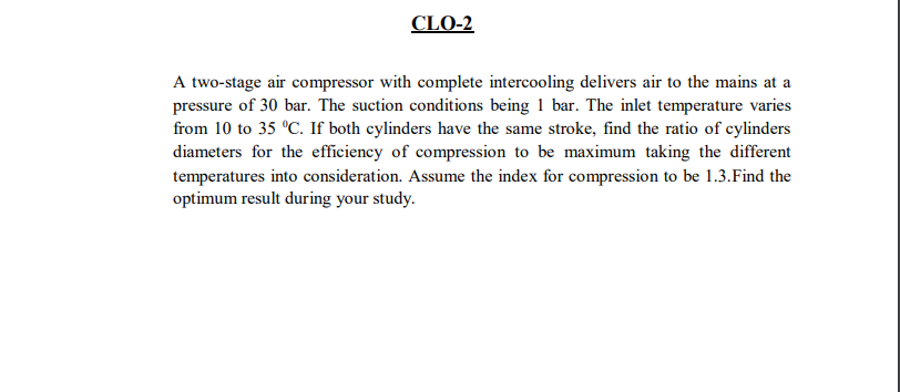 Solved CL0-2 A two-stage air compressor with complete | Chegg.com