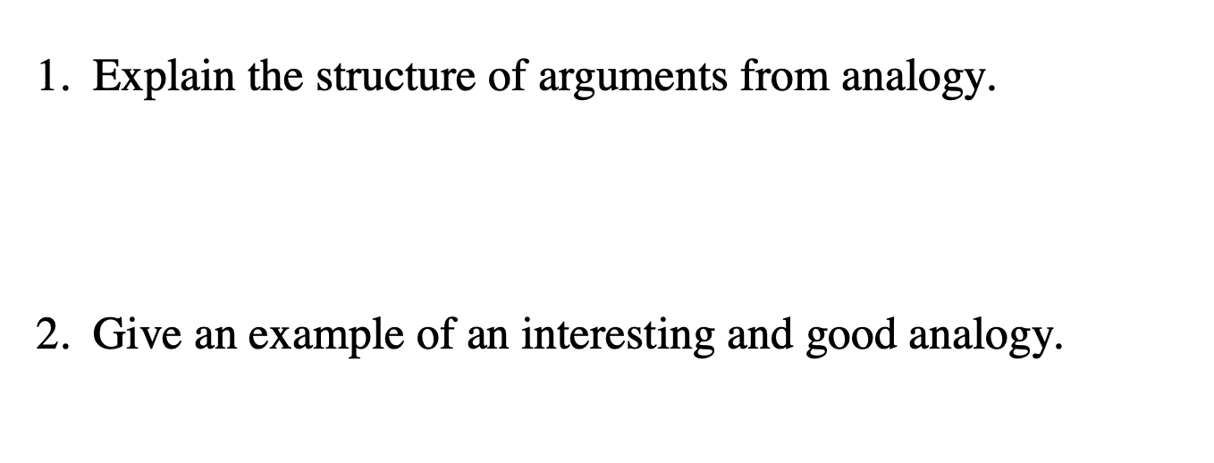 Solved 1. Explain the structure of arguments from analogy. | Chegg.com