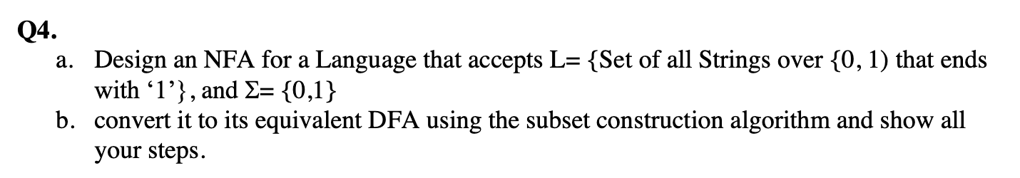 Solved Q4. a. Design an NFA for a Language that accepts L= | Chegg.com