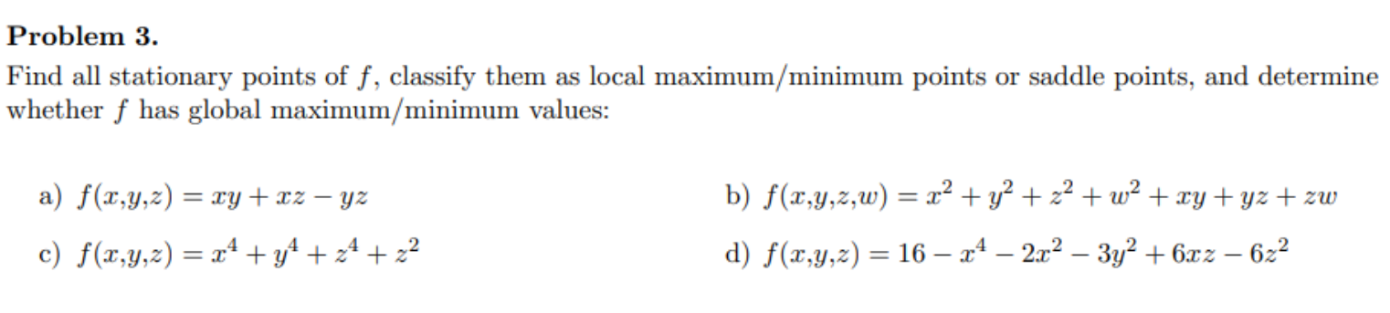 Solved Problem 3. Find all stationary points of f, classify | Chegg.com