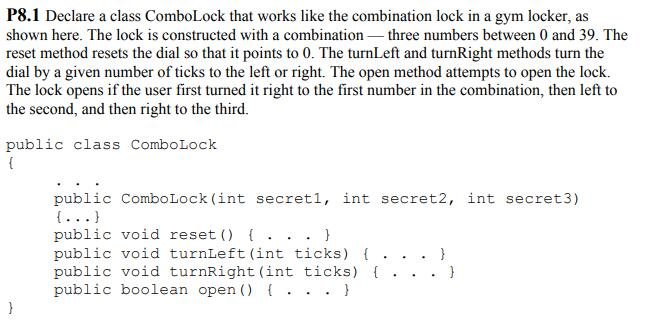 Solved P8.1 Declare a class ComboLock that works like the | Chegg.com