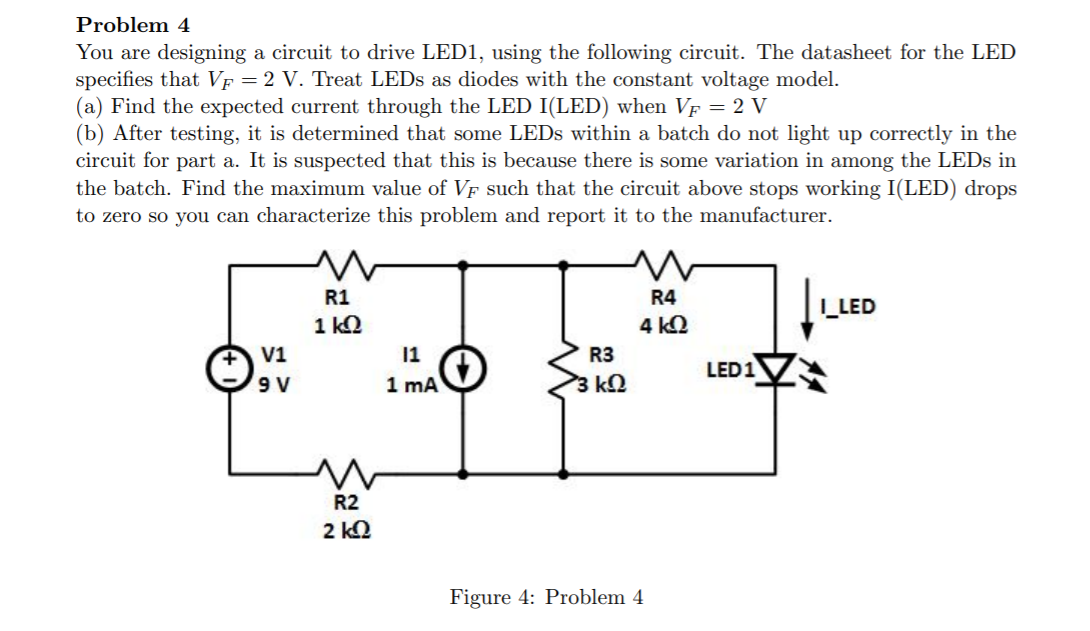 Solved Problem 4 You are designing a circuit to drive LED1, | Chegg.com