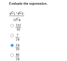 Solved Evaluate the expression. 6C1'8C3 11C4 112 55 7 24 14 | Chegg.com