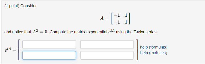 Solved (1 point) Consider A -17:] and notice that A² = 0. | Chegg.com