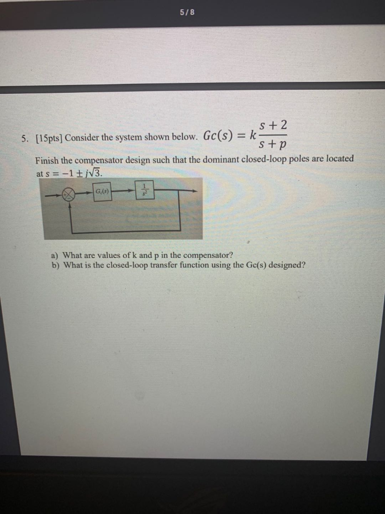 Solved 5/8 S +2 5. [15pts] Consider the system shown below. | Chegg.com
