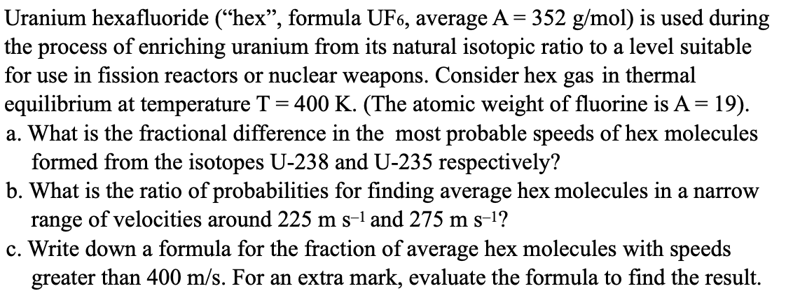 Solved Uranium hexafluoride ("hex", formula UF6, average | Chegg.com