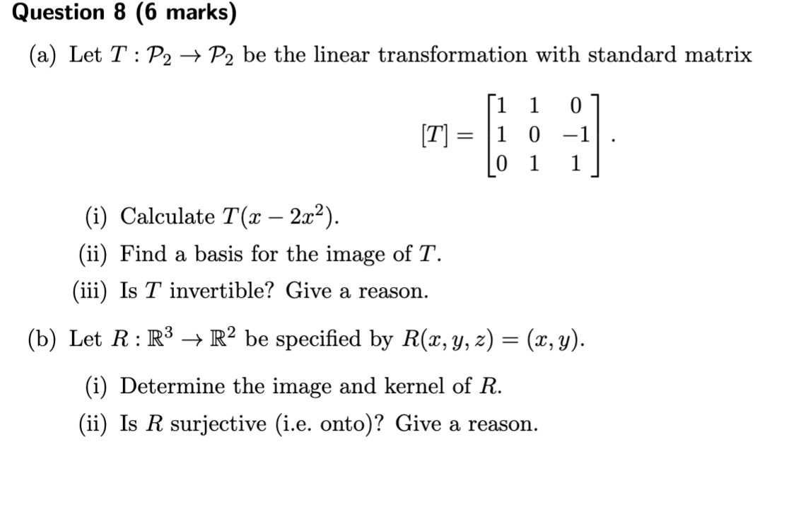 Solved Question 8 (6 marks) (a) Let T : P2 + P2 be the | Chegg.com