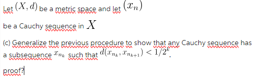 Solved Let (X,d) be a metric space and let (xn) be a Cauchy | Chegg.com